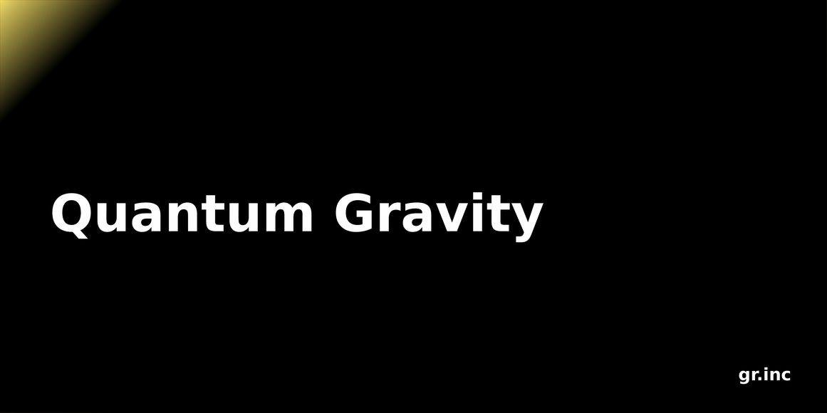 Quantum Gravity | General Reasoning