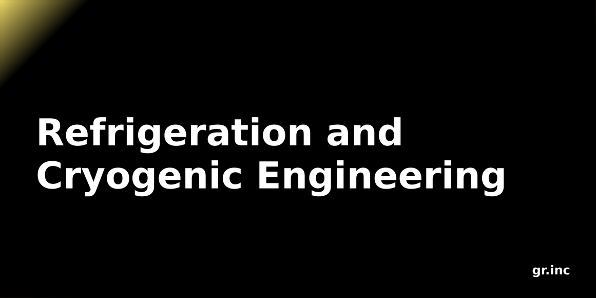 Refrigeration and Cryogenic Engineering | General Reasoning