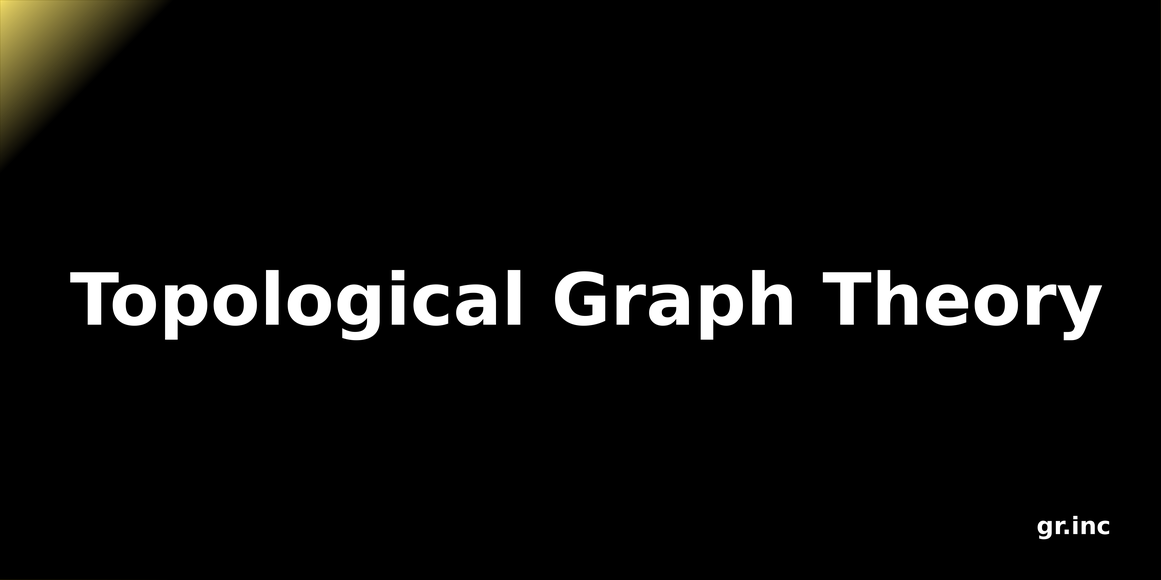 Topological Graph Theory | General Reasoning
