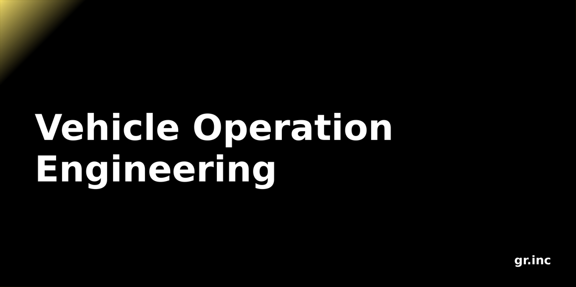 Vehicle Operation Engineering | General Reasoning